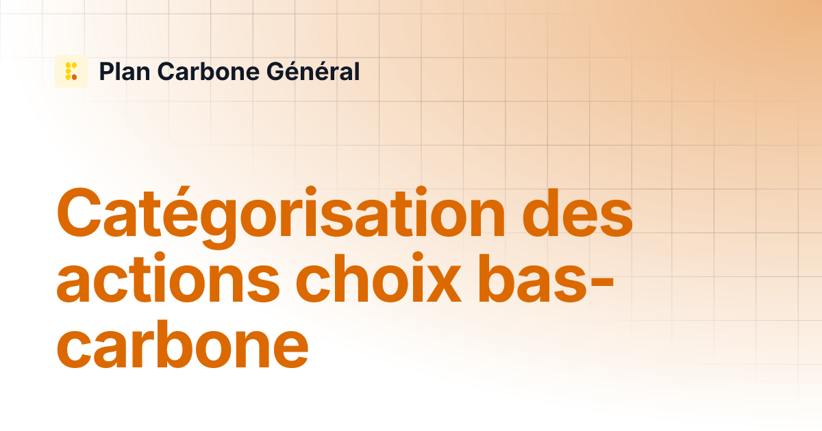 Catégorisation des actions choix bas-carbone | Plan Carbone Général